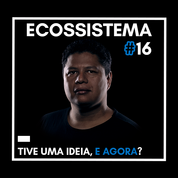 Tive uma ideia, e agora? | Edson Mackeenzy - Portal oMack Tive uma ideia, e agora? | Edson Mackeenzy - Portal oMack